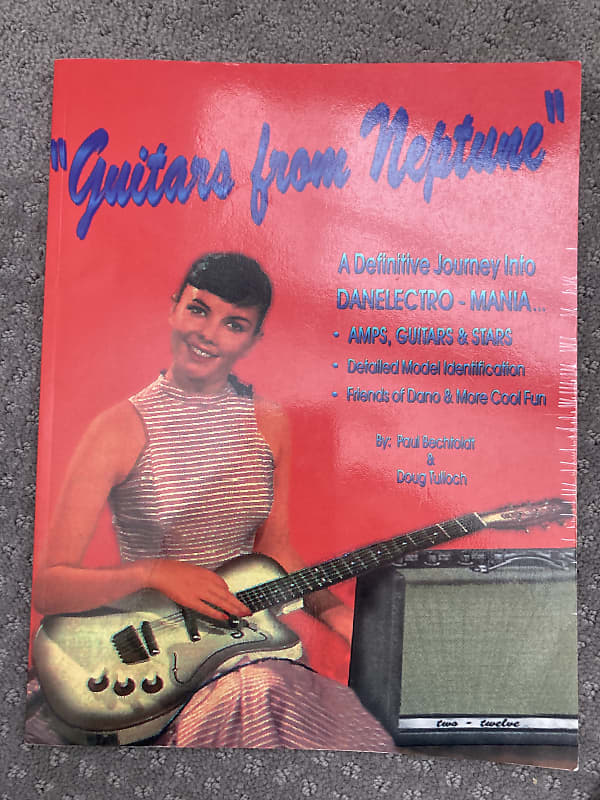 Guitars From Neptune Danelectro Book Authors: Paul Bechtoldt | Reverb