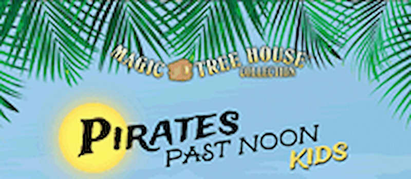 Magic Tree House: Pirates Past Noon KIDS | Reverb