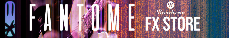 FANTOME Fx Store | Reverb UK