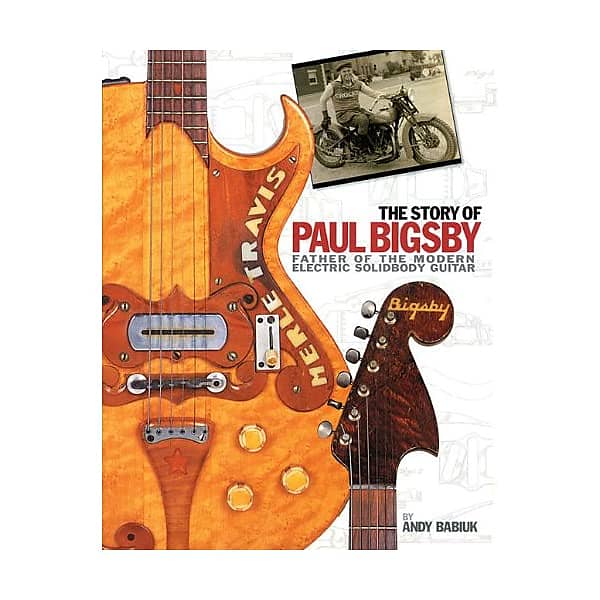 The Story of Paul A. Bigsby: The Father of the Modern | Reverb UK