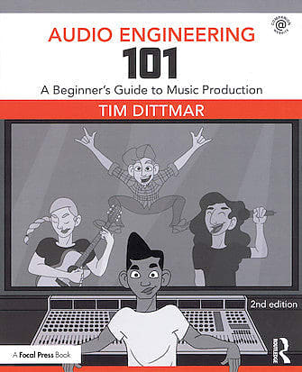 Audio Engineering 101 2Nd Edition A Beginners Guide To Music | Reverb