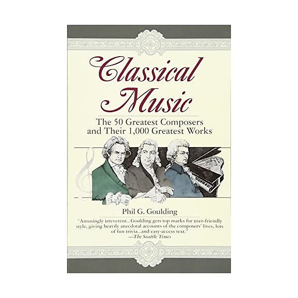 Classical Music: The 50 Greatest Composers and Their 1,000 | Reverb