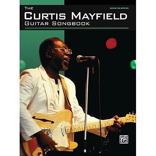 The Curtis Mayfield Guitar Songbook: Guitar Tab Edition | Reverb