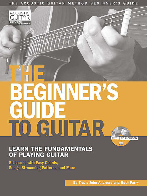 The Beginners Guide To Guitar Learn The Fundamentals Of | Reverb