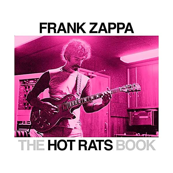 The Hot Rats Book: A Fifty-year Retrospective of Frank | Reverb UK