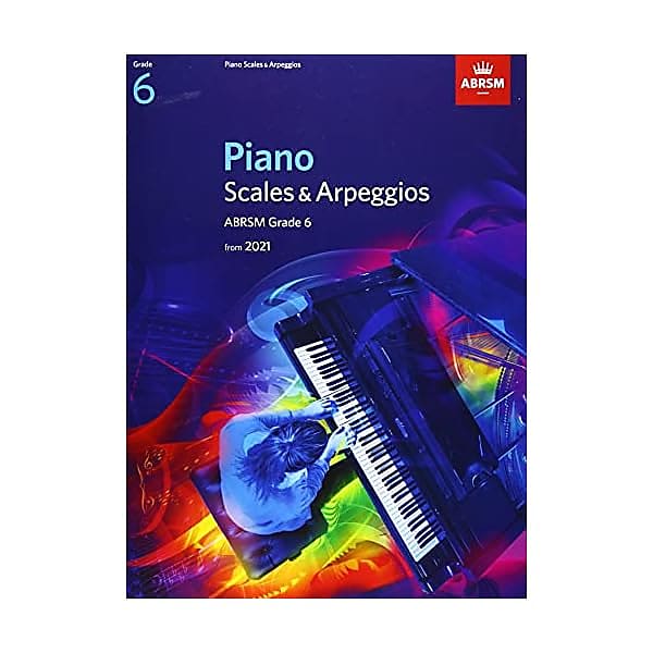 Piano Scales & Arpeggios, ABRSM Grade 6: from 2021 (ABRSM | Reverb
