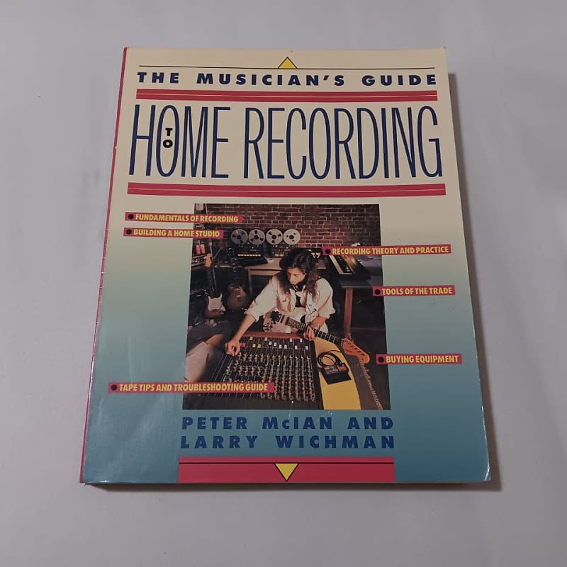 The Musician's Guide to Home Recording Peter McIan and Larry | Reverb