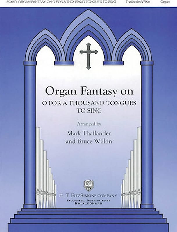 Organ Fantasy on "O for a Thousand Tongues to Sing" | Reverb