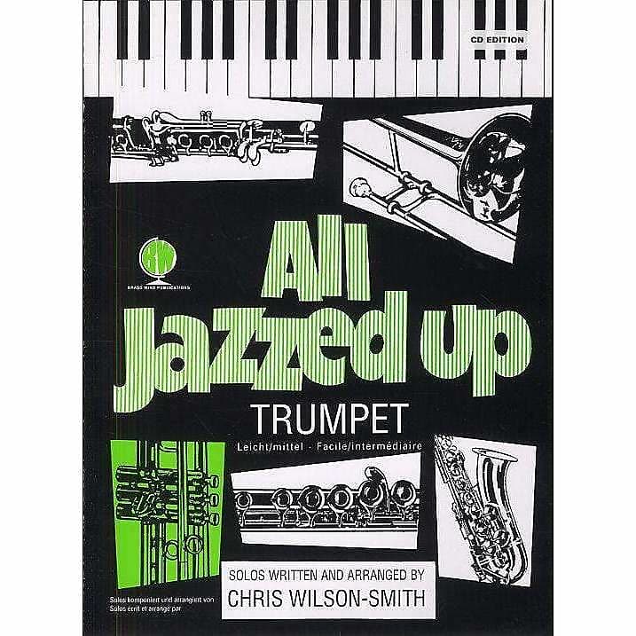 Chris Wilson Smith: All Jazzed Up (for Trumpet) CD Edition | Reverb UK