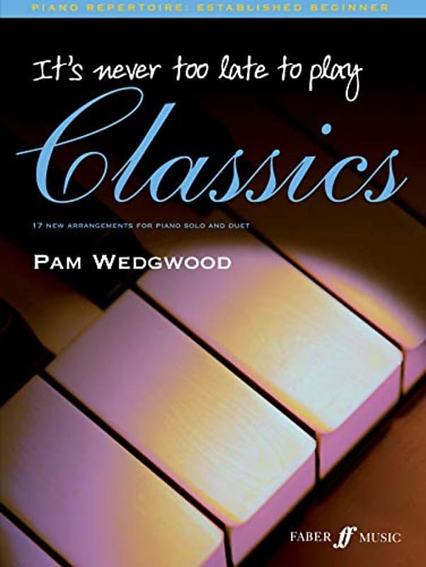 It's Never Too Late to Play Classics (Piano) | Reverb