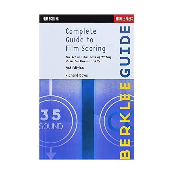 Complete Guide to Film Scoring: The Art and Business of | Reverb