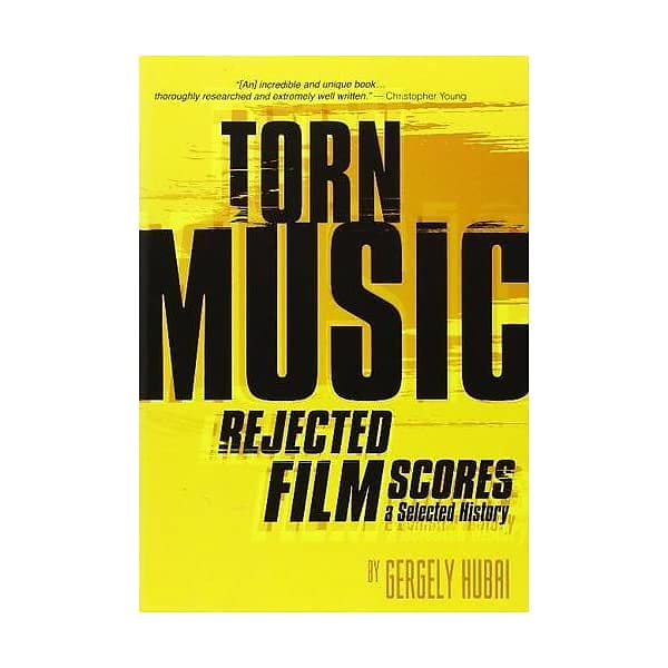 Torn Music: Rejected Film Scores, a Selected History Gergely | Reverb