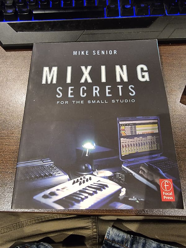 Mike Senior - Mixing Secrets For The Small Studio | Reverb