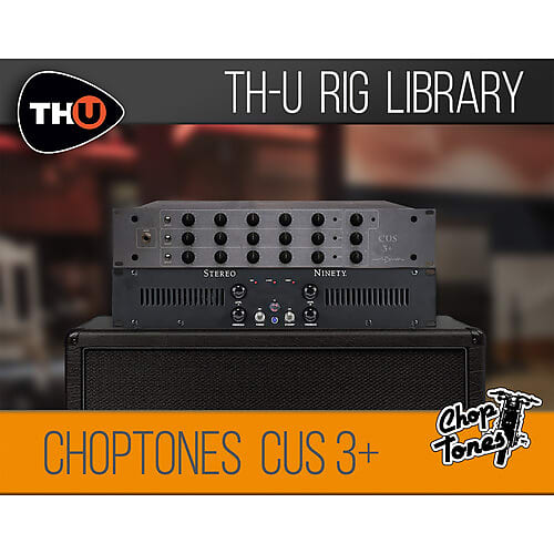ILIO Choptones CUS 3+ Rig Library for TH-U (Download) | Reverb