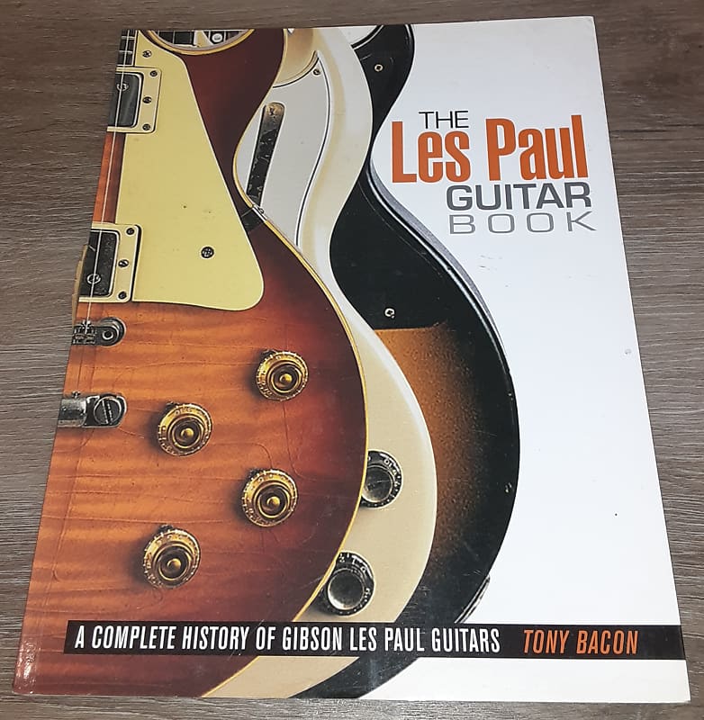 The Les Paul Guitar Book - by Tony Bacon - Gibson Music | Reverb