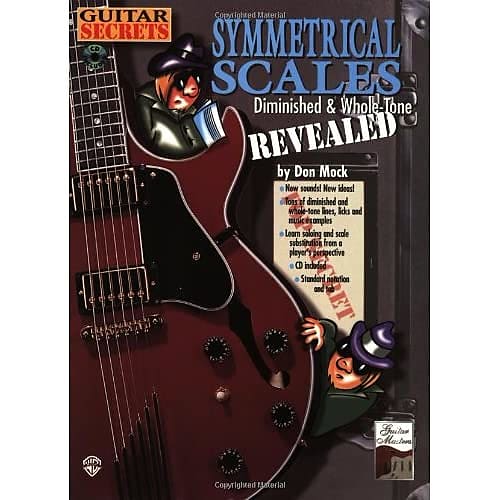 Symmetrical Scales: Diminished & Whole-Tone: Revealed Don | Reverb