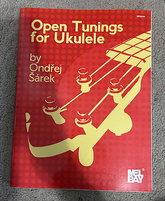 Open Tunings for Ukulele by Ondrej Sarek Mel Bay Sheet Music | Reverb