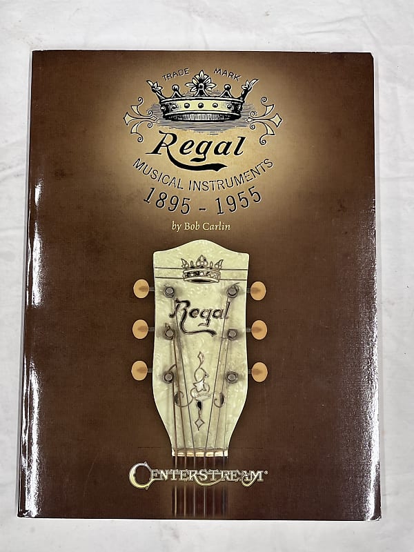 Regal Musical Instruments Book 1895-1955 Reference Guide | Reverb