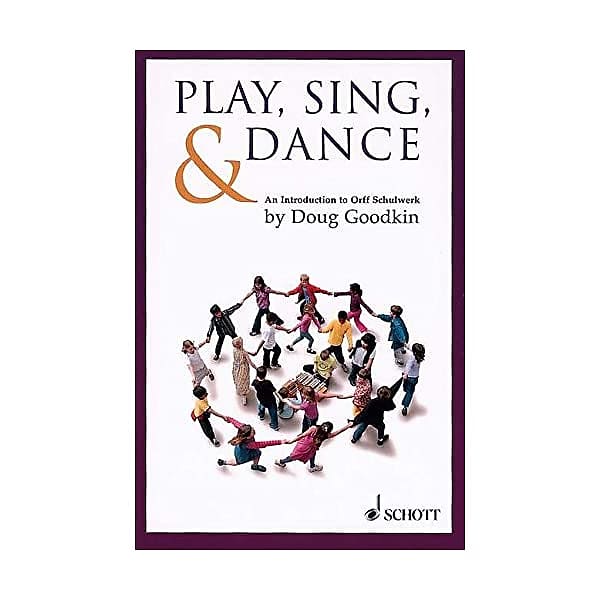 Play, Sing, & Dance: An Introduction to Orff Schulwerk Doug | Reverb