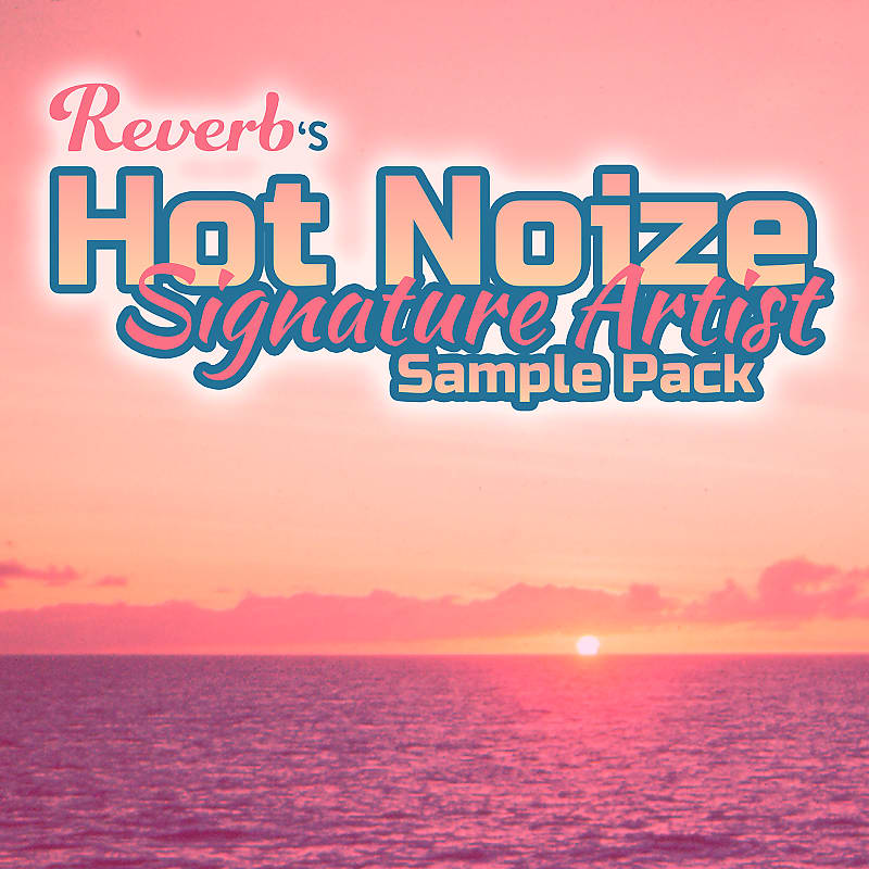 Reverb HotNoize Signature Artist Sample Pack | Reverb UK