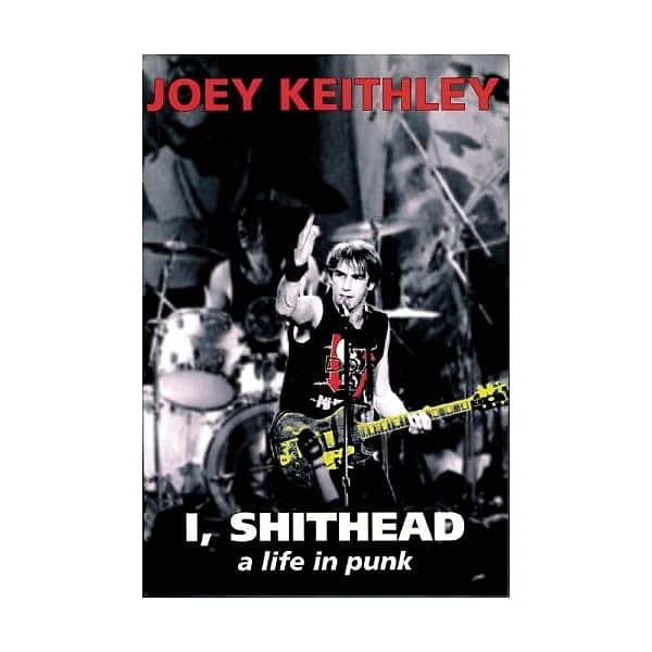 I, Shithead: A Life in Punk Joe Keithley Jack Rabid | Reverb