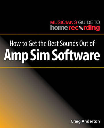 How To Get The Best Sounds Out Of Amp Sim Software | Reverb