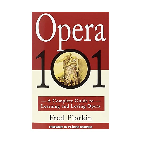 Opera 101: A Complete Guide to Learning and Loving Opera Fred | Reverb