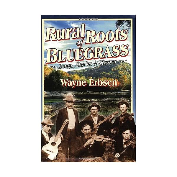 Rural Roots of Bluegrass: Songs, Stories & History Erbsen, | Reverb UK