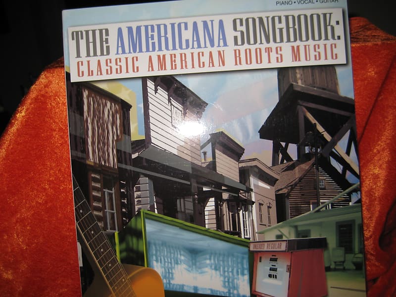 The Americana Songbook Classic American Roots Music 152 Pages | Reverb