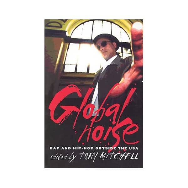 Global Noise: Rap and Hip-Hop Outside the USA | Reverb Australia