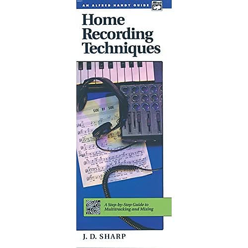Home Recording Techniques (Alfred Handy Guide) John D. Sharp | Reverb