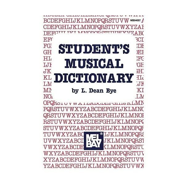 Mel Bay Presents Student's Musical Dictionary L. Dean Bye | Reverb