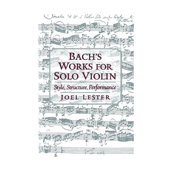 Bach's Works for Solo Violin: Style, Structure, Performance | Reverb