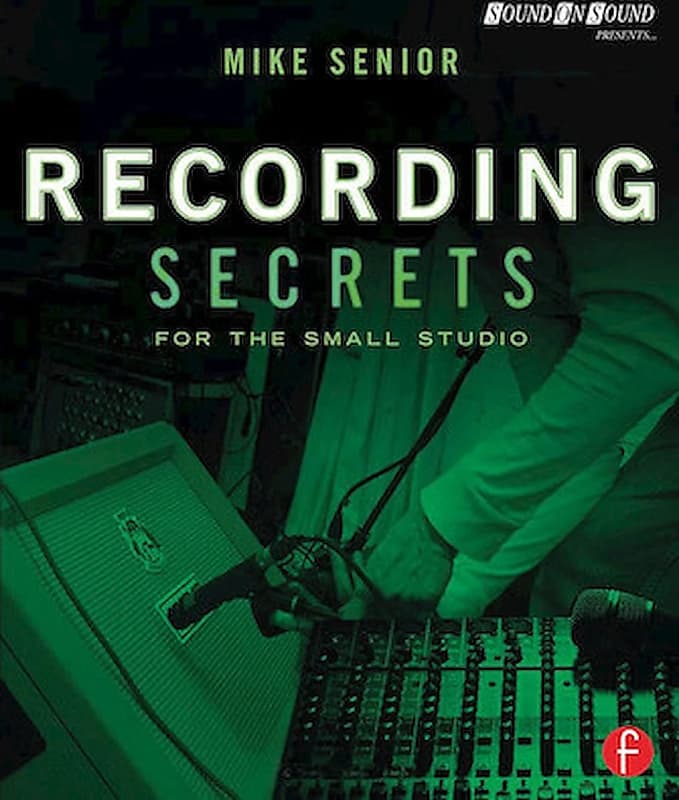 Recording Secrets for the Small Studio | Reverb