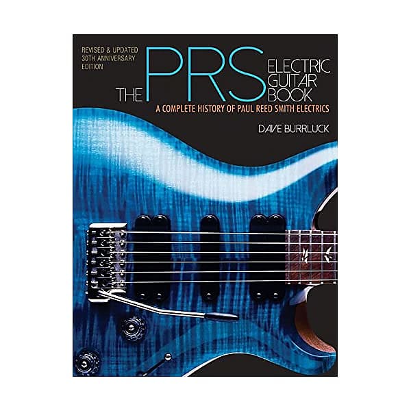 The Prs Electric Guitar Book: A Complete History of Paul Reed | Reverb