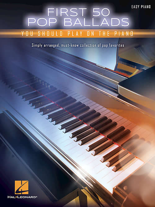 First 50 Pop Ballads You Should Play On The Piano Easy Piano | Reverb